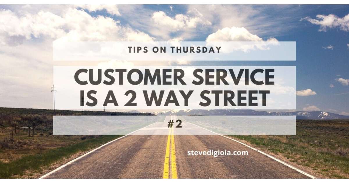 Customer Service is a 2-Way Street | By Steve DiGioia