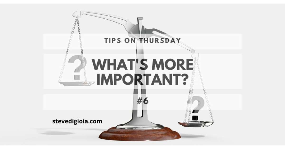What’s More Important? | By Steve DiGioia
