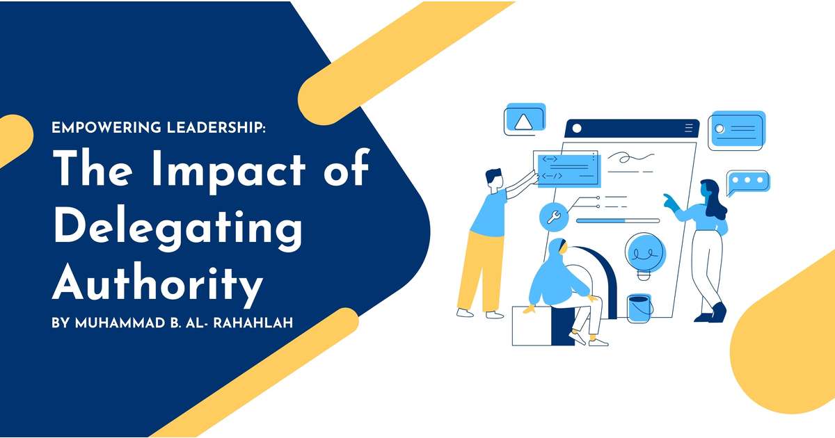 Empowering Leadership: The Impact of Delegating Authority | By Muhammad ...