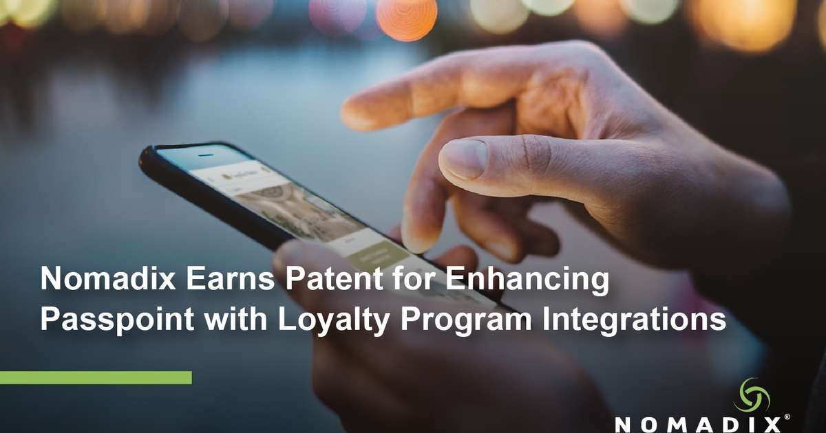 Nomadix Earns Patent for Enhancing Passpoint (Hotspot 2.0) with Loyalty ...