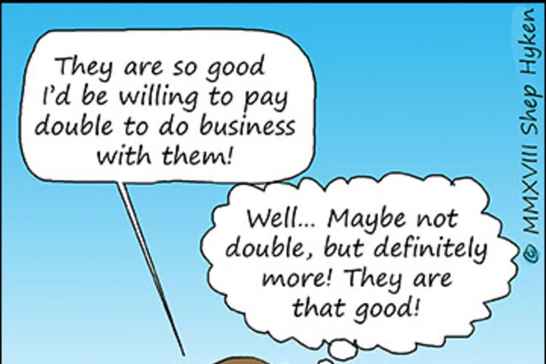 Are You So Good Your Customers Would Pay You Double? | By Shep Hyken