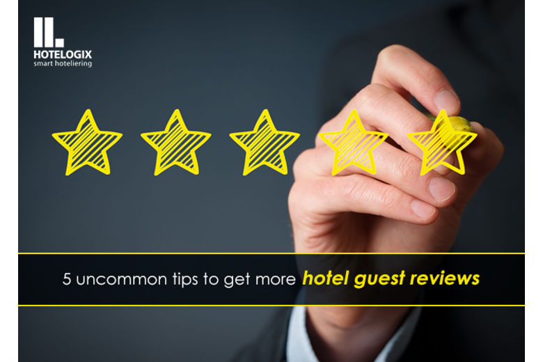5 uncommon tips to get more hotel guest reviews | By Divya Bhat