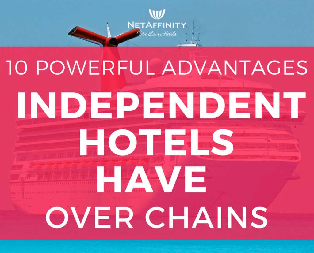 10 Powerful Reasons Independent Hotels are Better Placed to Win Market ...