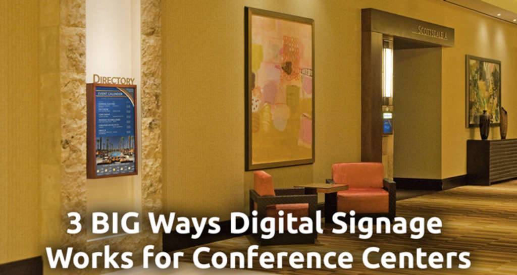 3 Big Ways Digital Signage Works for Conference Centers | By Steve ...