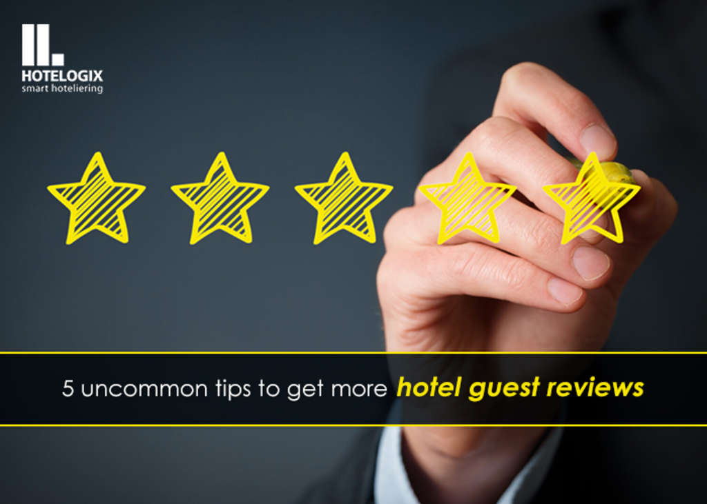 5 uncommon tips to get more hotel guest reviews | By Divya Bhat