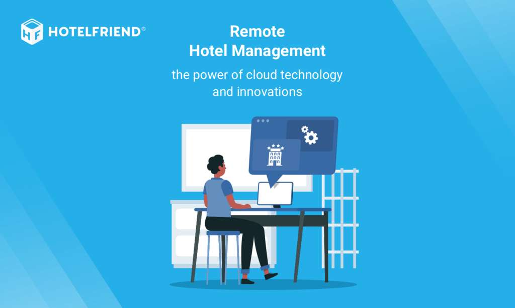 Remote hotel management. Full operations control with cloud technology ...