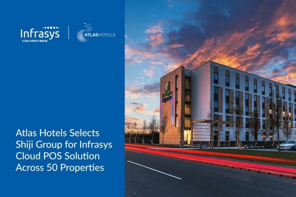 Atlas Hotels Selects Shiji Group’s Infrasys Cloud POS Solution Across ...